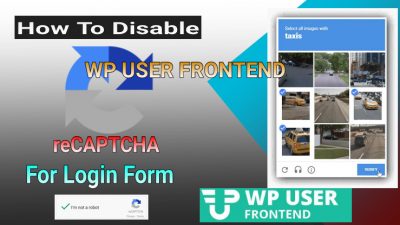 How to Disable | turn off WP User Frontend reCAPTCHA human verification in Login Form | Real ...