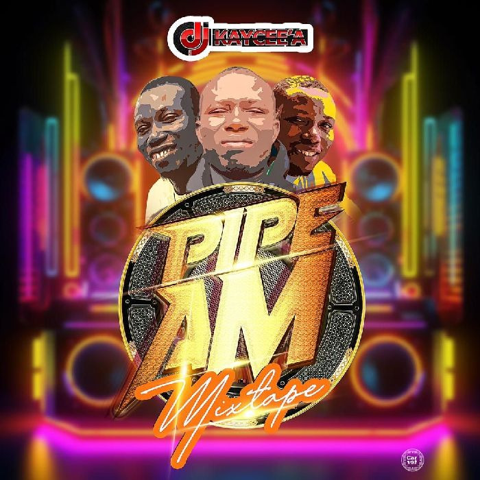 Dj Mix: DJ Kaycee’A – Pipe Am Mixtape | Real MonEy Studio