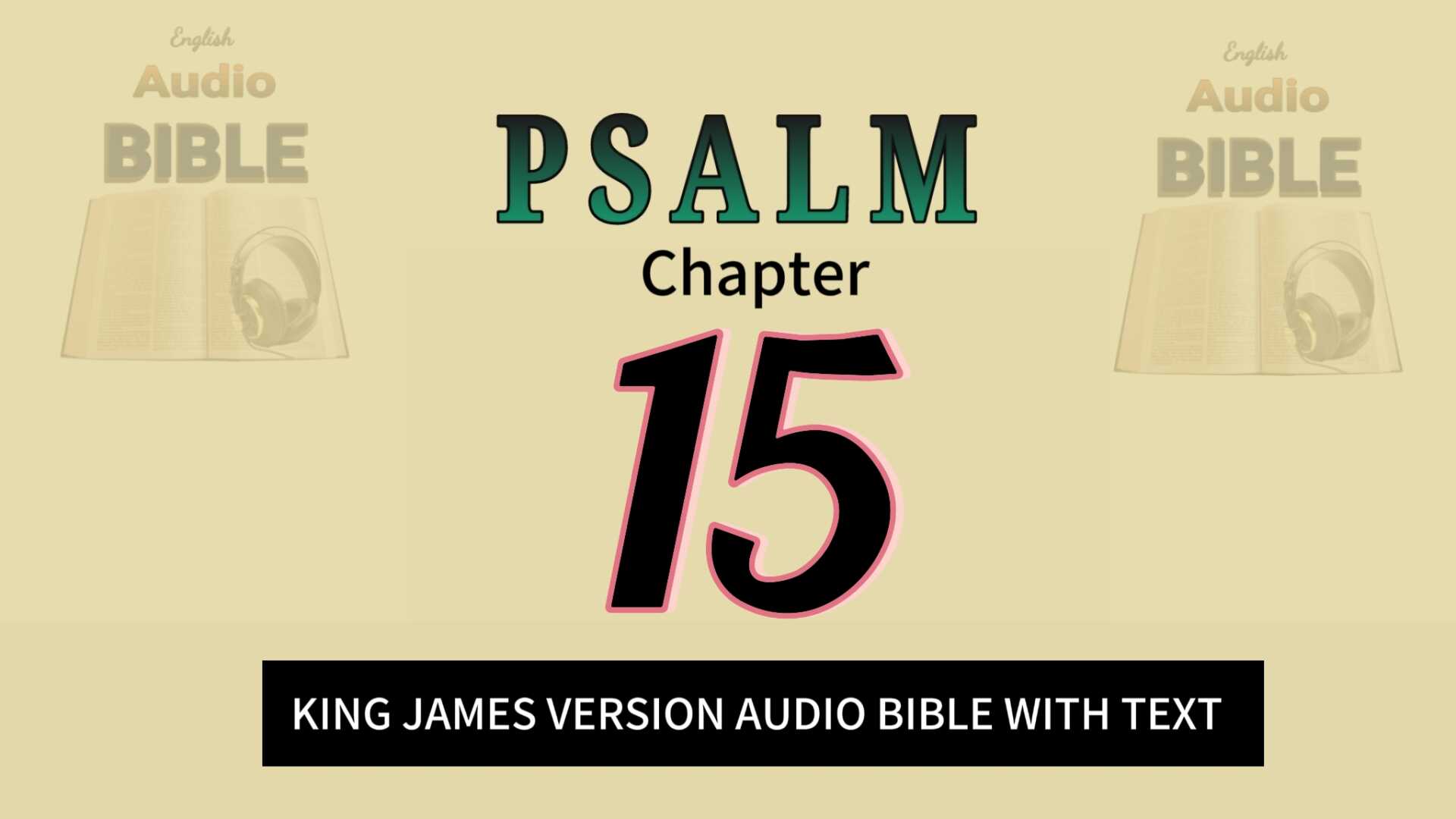 PSALM 15 | King James Version Bible + Audio | Real MonEy Studio