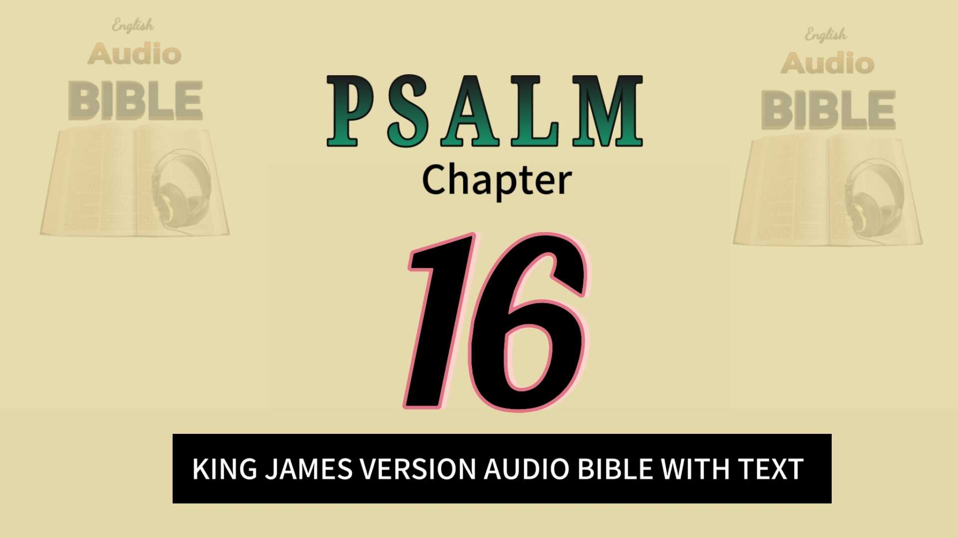 PSALM 16 | King James Version Bible + Audio | Real MonEy Studio